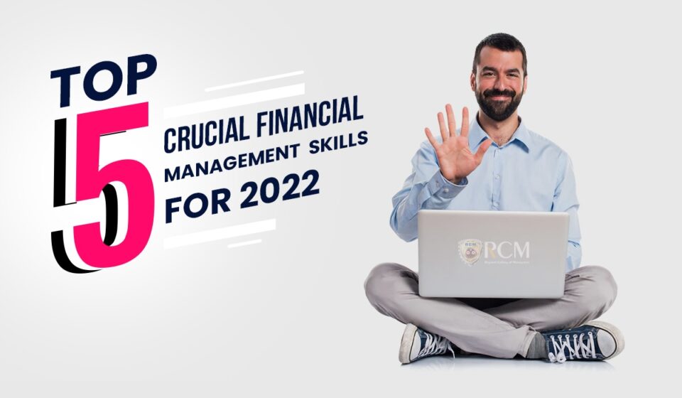 Top 5 Crucial Financial Management Skills For 2022 - Regional College ...