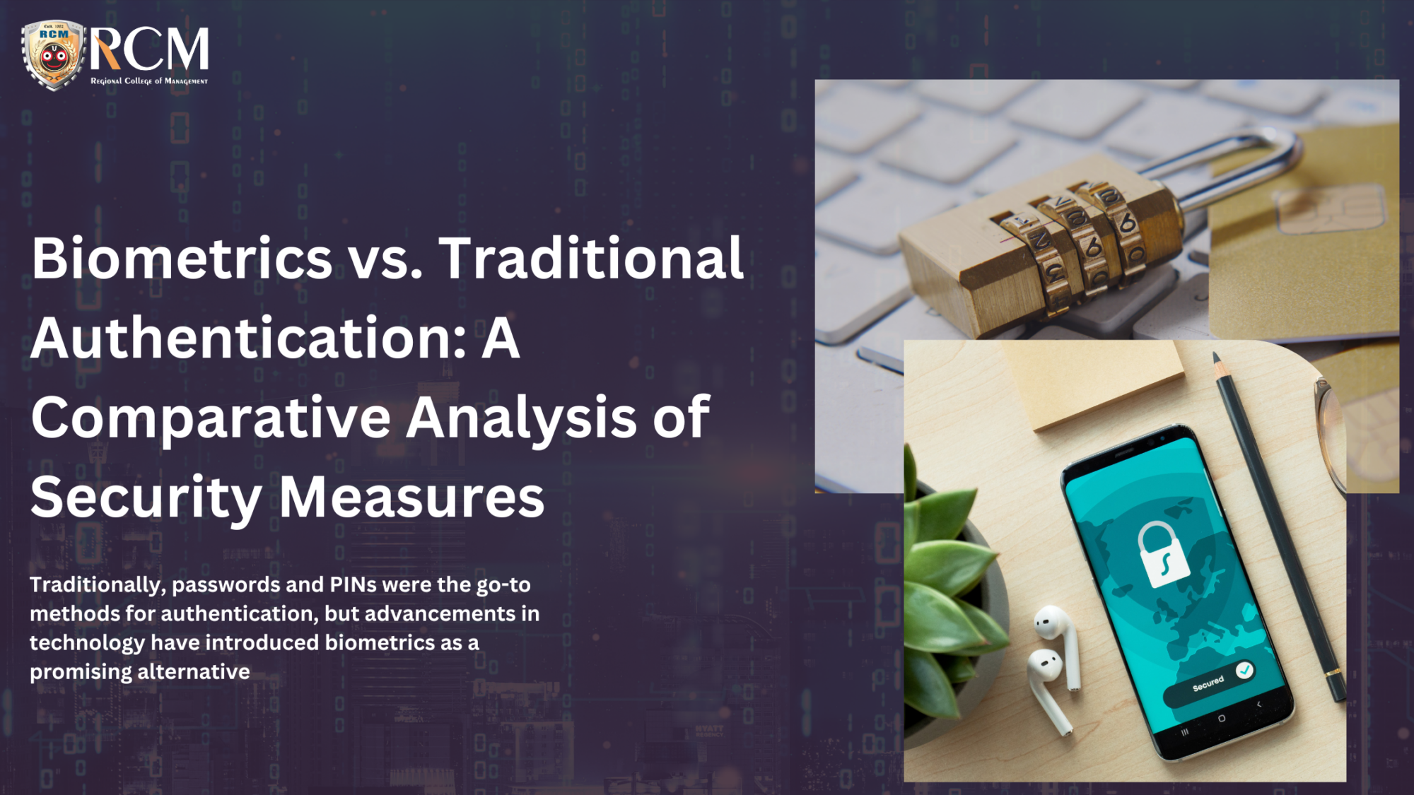 Biometrics vs. Traditional Authentication | Security & Convenience Biometrics vs. Traditional Authentication | Security & Convenience