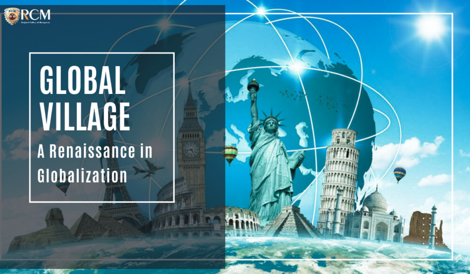 Global Village - A Renaissance in Globalization