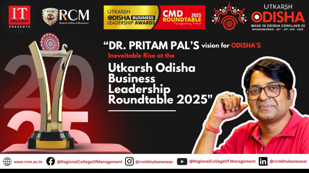 Dr. Pritam Pal’s Vision for Odisha’s Inevitable Rise at the Utkarsh Odisha Business Leadership ...