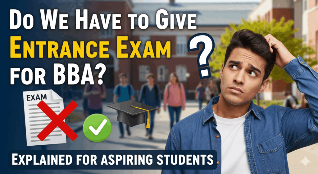 Do We Have to Give Entrance Exam for BBA? Everything You Need to Know ...